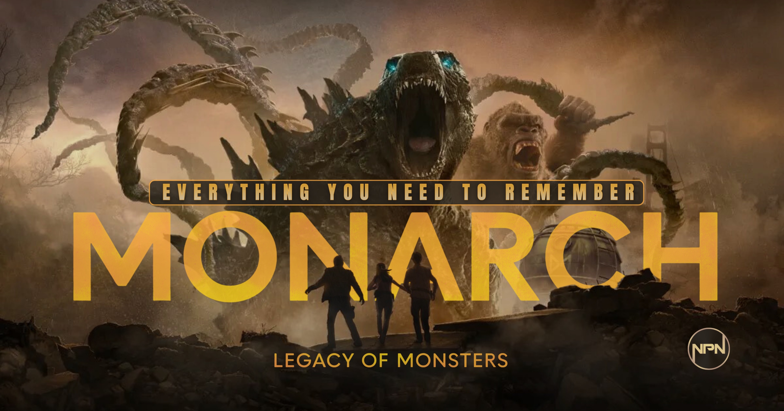 ‘Monarch: Legacy of Monsters’: Everything You Need to Remember Before ...